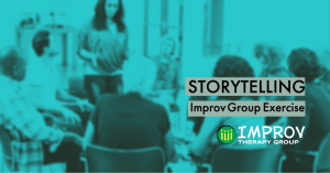 Improv Exercises Archives - Improv Therapy Group